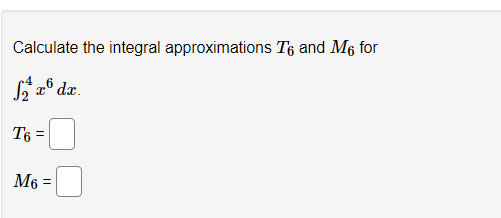 Solved Calculate the integral approximations To and M6 for | Chegg.com