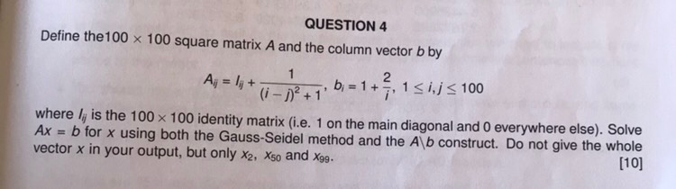 Solved QUESTION 4 Define the100 x 100 square matrix A and | Chegg.com