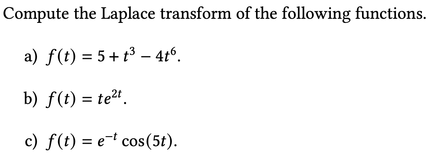Solved Compute the Laplace transform of the following | Chegg.com