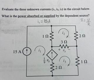 Solved Evaluate the three unknown currents (i1,i2,i3) in the | Chegg.com
