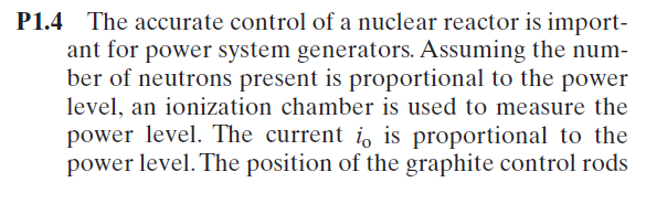 Solved P1.4 ﻿The accurate control of a nuclear reactor is | Chegg.com