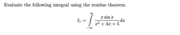 Solved Evaluate the following integral using the residue | Chegg.com