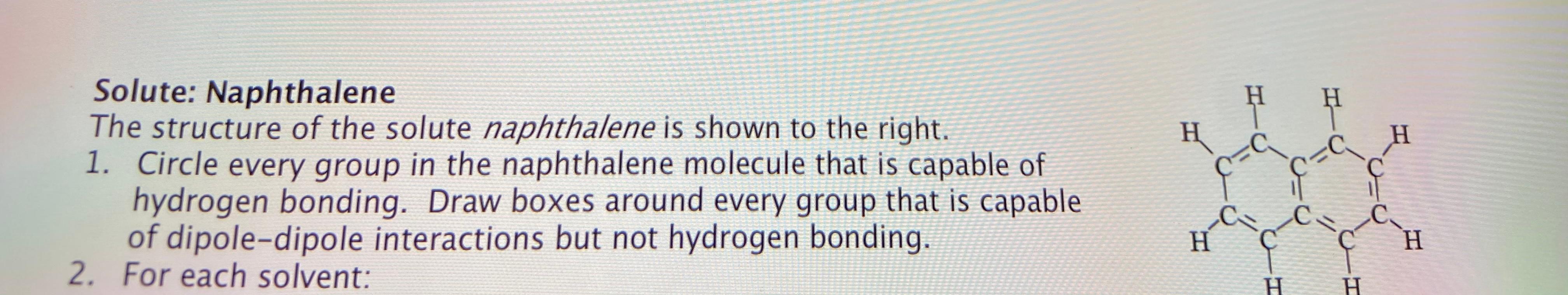 Solved H H H Solute: Naphthalene The structure of the solute | Chegg.com
