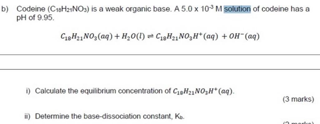 Solved Codeine (C18H21NO3) is a weak organic base. A | Chegg.com
