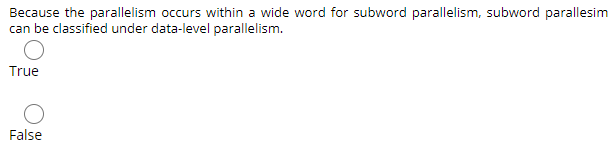 Solved Because the parallelism occurs within a wide word for | Chegg.com