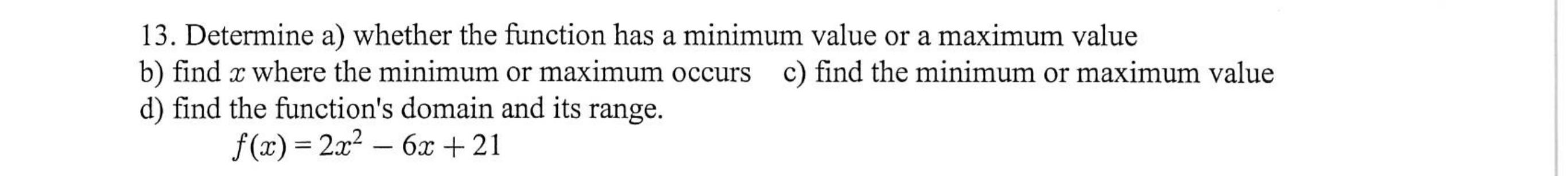 Solved 13. Determine a) whether the function has a minimum | Chegg.com