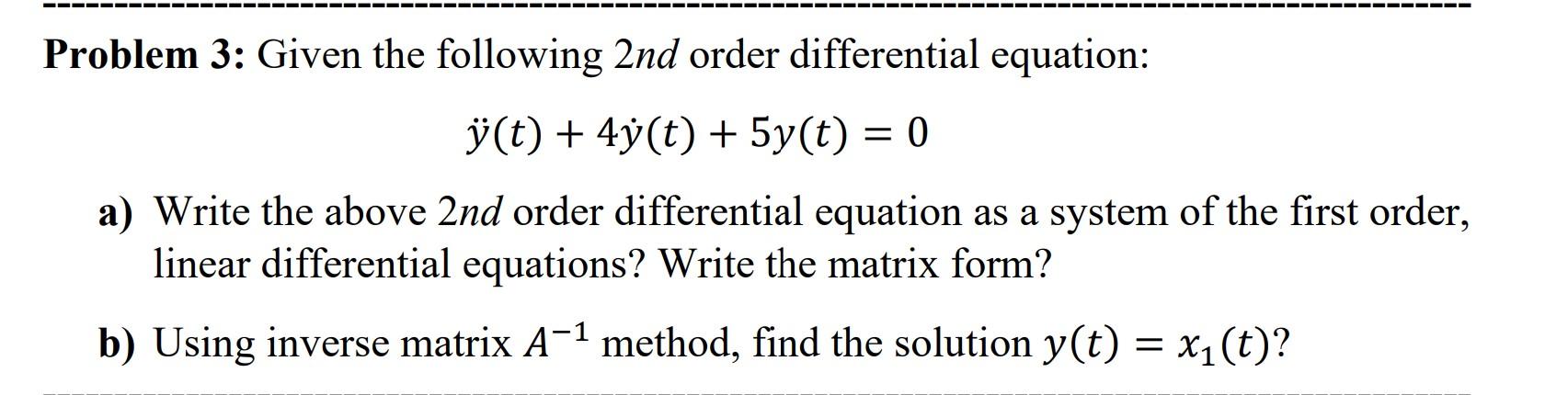 Solved Problem 3: Given the following 2nd order differential | Chegg.com