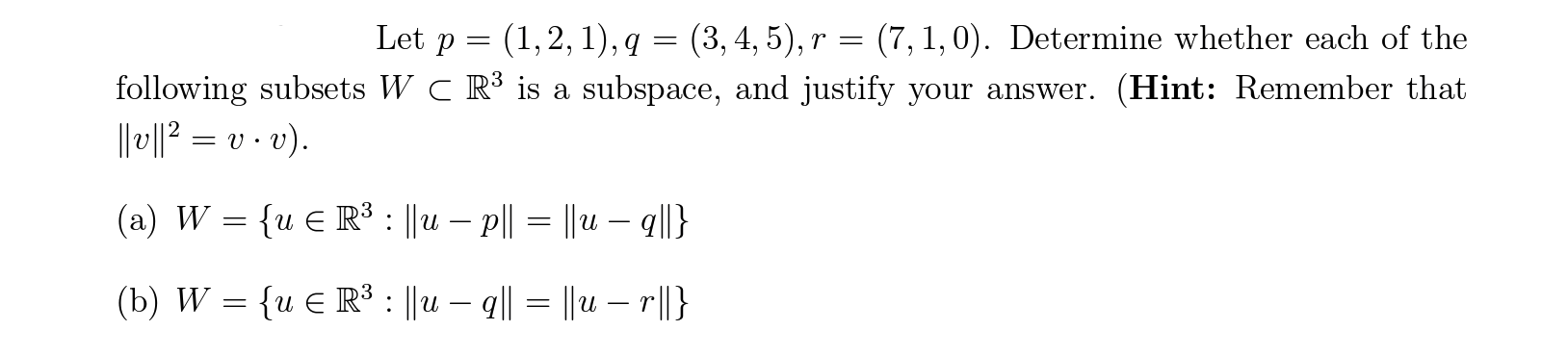 Solved Let p=(1,2,1),q=(3,4,5),r=(7,1,0). Determine whether | Chegg.com
