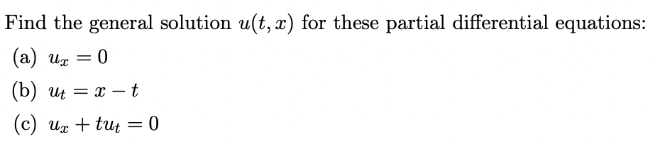 Solved Find the general solution u(t,x) for these partial | Chegg.com