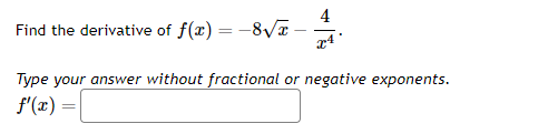 Solved Find the derivative of f(x)=-8x2-4x4.Type your answer | Chegg.com