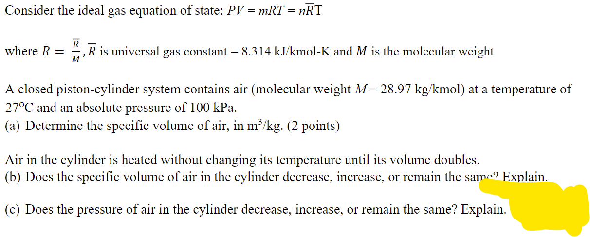 Solved Consider the ideal gas equation of state: PV = mRT = | Chegg.com