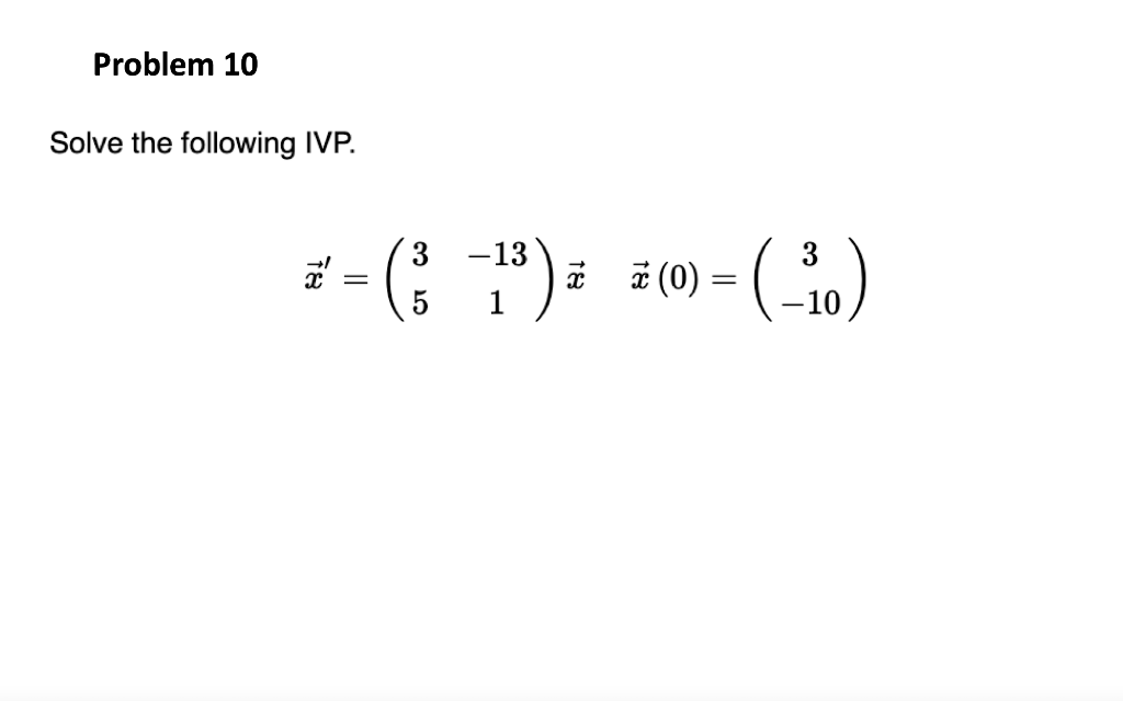 Solved Problem 10 Solve the following IVP. 3 1 - : (3 -13) | Chegg.com
