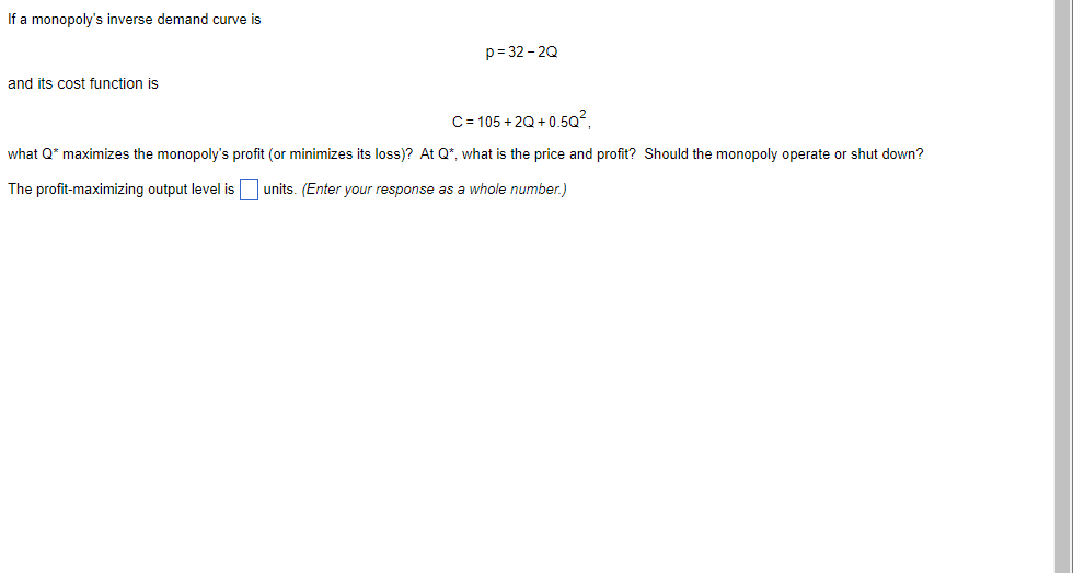 Solved If a monopoly's inverse demand curve is p=32−2Q and | Chegg.com