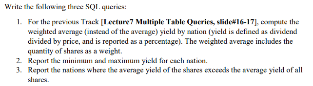 Solved Nrite the following three SQL queries: 1. For the | Chegg.com