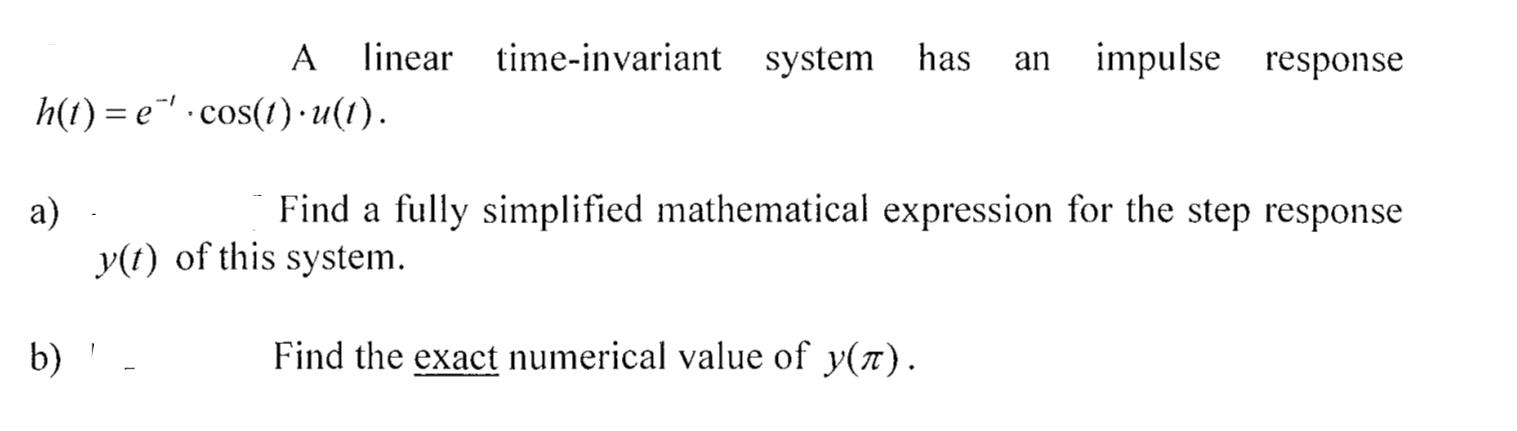 Solved A linear time-invariant system has an impulse | Chegg.com