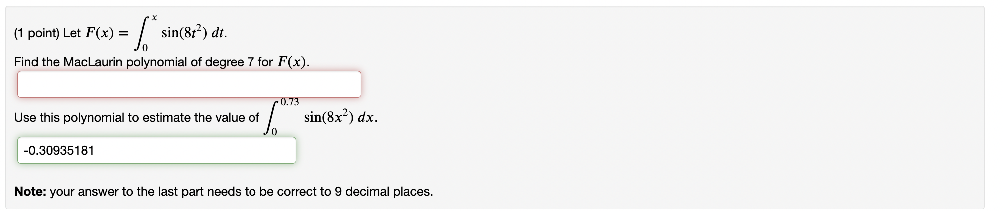 Solved (1 point) Let F(x)=∫0xsin(8t2)dt. Find the MacLaurin | Chegg.com