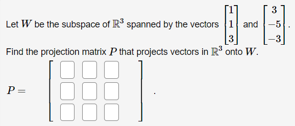 Solved Let W be the subspace of R3 spanned by the vectors | Chegg.com
