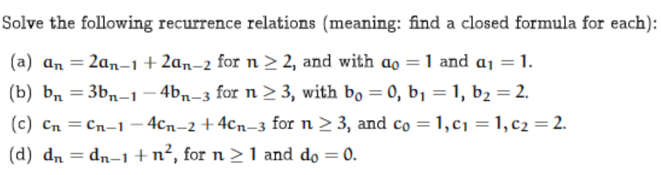 Solved Solve the following recurrence relations (meaning: | Chegg.com