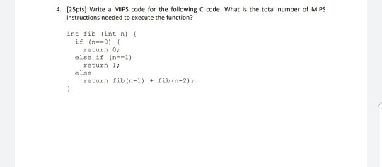 Solved 4. [25pts) Write a MIPS code for the following C | Chegg.com