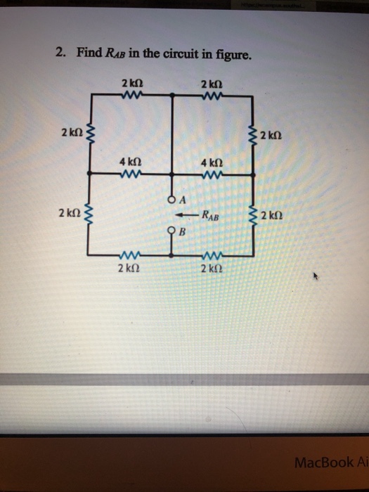 Solved 2. Find RaB in the circuit in figure. 4 k2 RAB 2 k12 | Chegg.com
