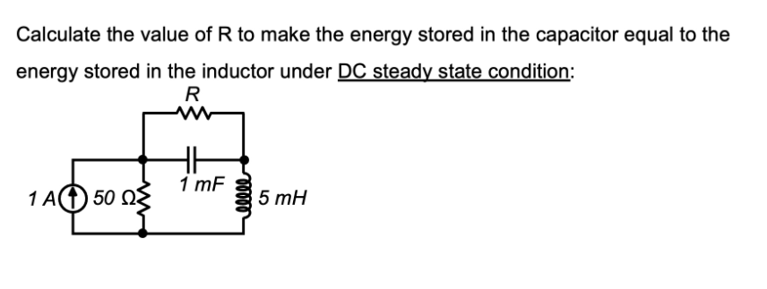 Solved Calculate the value of R to make the energy stored in | Chegg.com