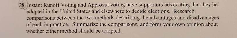 Solved 28. Instant Runoff Voting and Approval voting have | Chegg.com