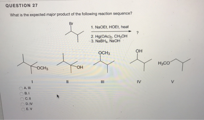 Solved QUESTION 27 What is the expected major product of the | Chegg.com