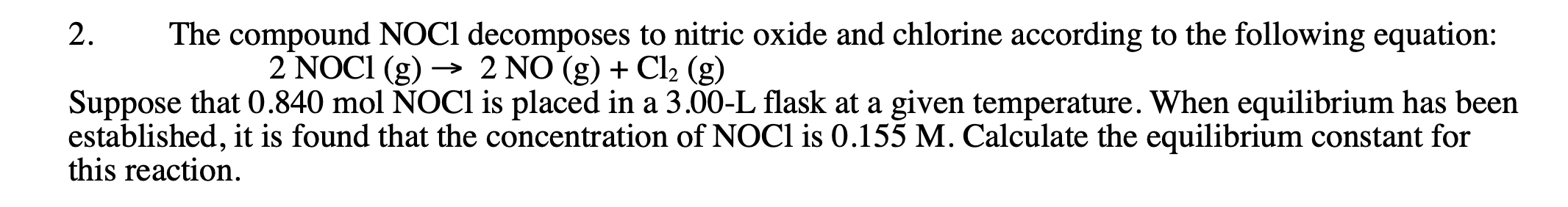 Solved 2. The compound NOCl decomposes to nitric oxide and | Chegg.com