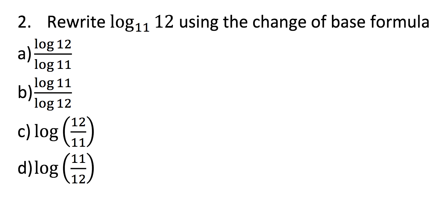Solved 2. Rewrite log1112 using the change of base formula | Chegg.com