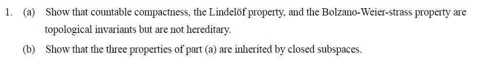 Solved 1. (a) Show that countable compactness, the Lindelöf | Chegg.com