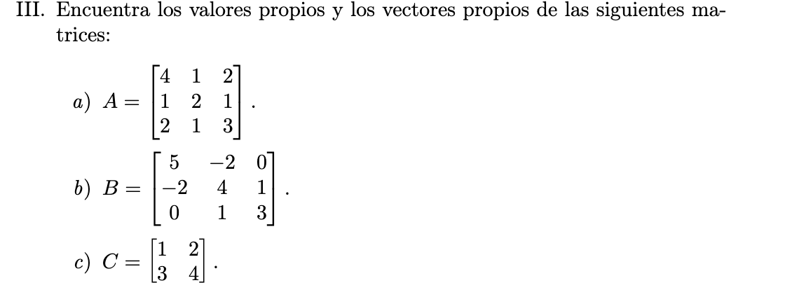 Solved III. Encuentra los valores propios y los vectores | Chegg.com