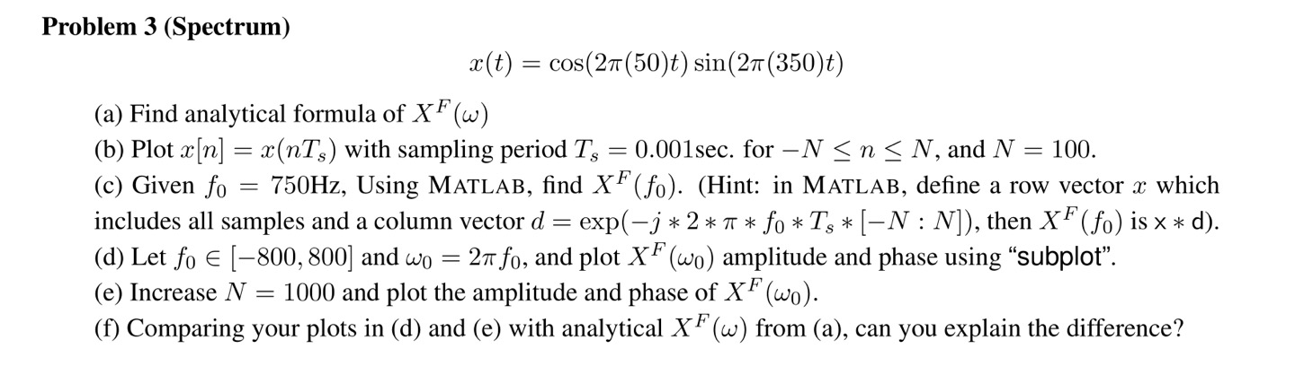 Solved Problem 3 (Spectrum)x(t)=cos(2π(50)t)sin(2π(350)t)(a) | Chegg.com