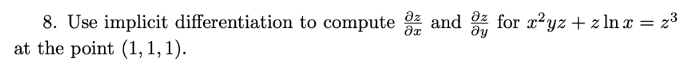 Solved 8. Use implicit differentiation to compute ∂x∂z and | Chegg.com