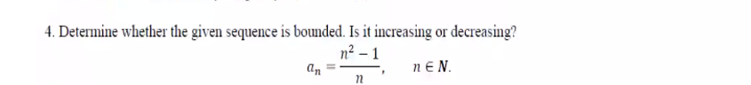Solved 4. Determine whether the given sequence is bounded. | Chegg.com