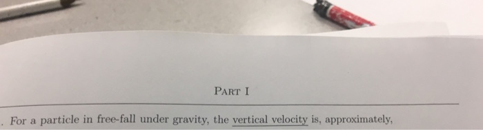 Solved PART I For a particle in free-fall under gravity, the | Chegg.com