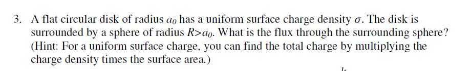 Solved 3, A flat circular disk of radius ao has a uniform | Chegg.com