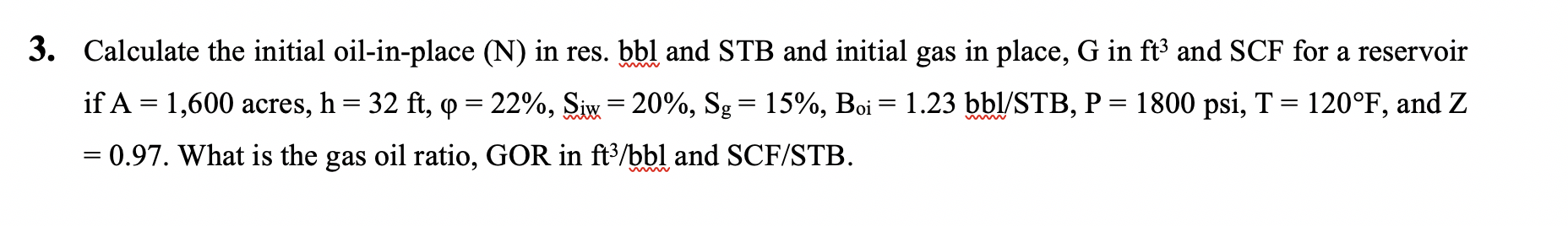Solved 3. Calculate the initial oil-in-place (N) in res. bbl | Chegg.com