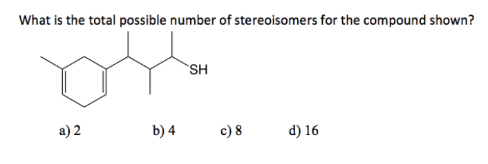 Solved What is the total possible number of stereoisomers | Chegg.com