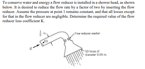 Solved To conserve water and energy a flow reducer is | Chegg.com