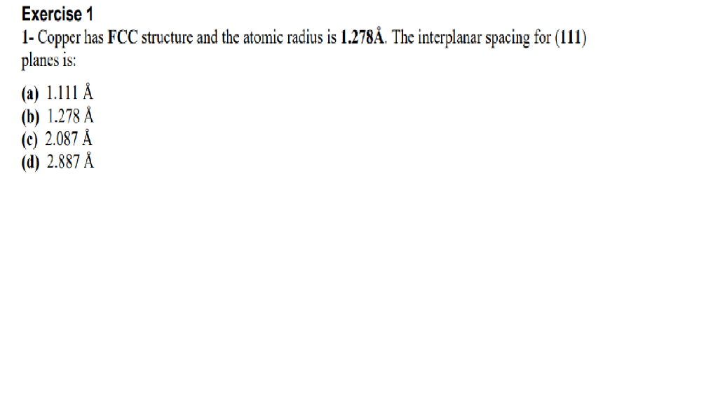 Solved Exercise 1 1- Copper has FCC structure and the atomic | Chegg.com
