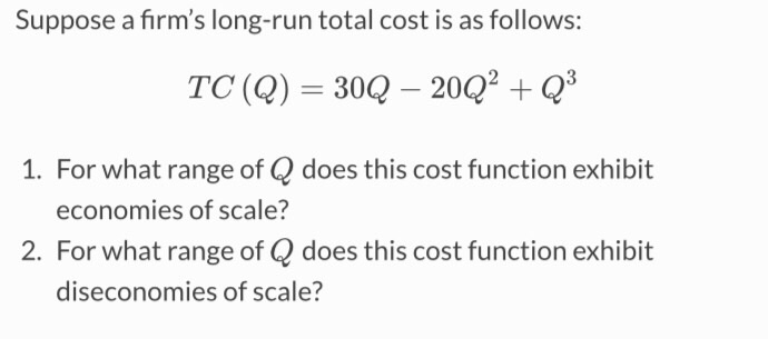 Solved Suppose a firm's long-run total cost is as follows: | Chegg.com