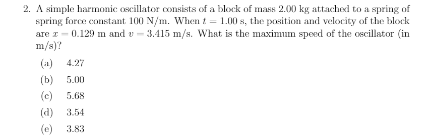 Solved 2. A simple harmonic oscillator consists of a block | Chegg.com
