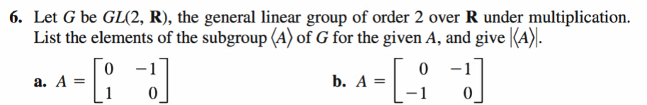 Solved 6. Let G be GL(2, R), the general linear group of | Chegg.com