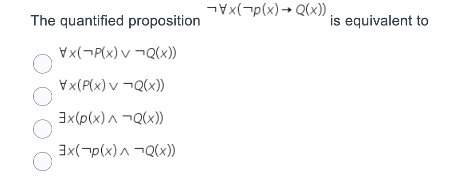 Solved The quantified proposition ¬∀x(¬p(x)→Q(x)) is | Chegg.com
