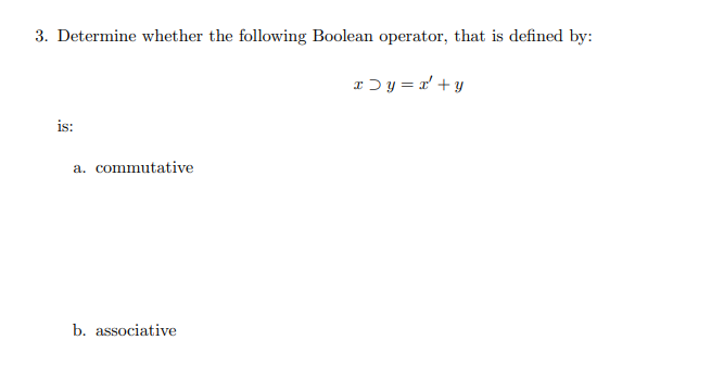Solved 3. Determine whether the following Boolean operator, | Chegg.com
