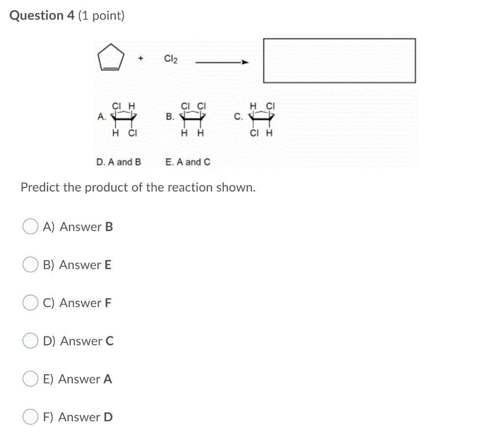 Solved Question 4 (1 point) + Cl2 CIH CICI HC C. A. B. HCI | Chegg.com