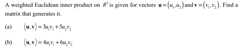 Solved A weighted Euclidean inner product on R’is given for | Chegg.com