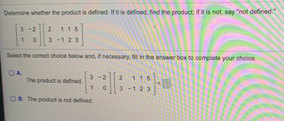 Solved Determine whether the product is defined. If it is | Chegg.com