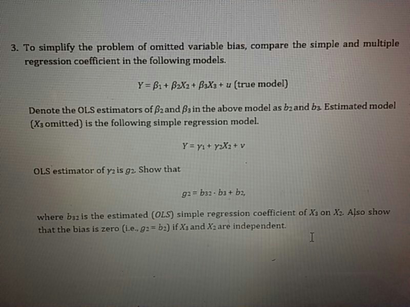 Solved 3. To simplify the problem of omitted variable bias, | Chegg.com