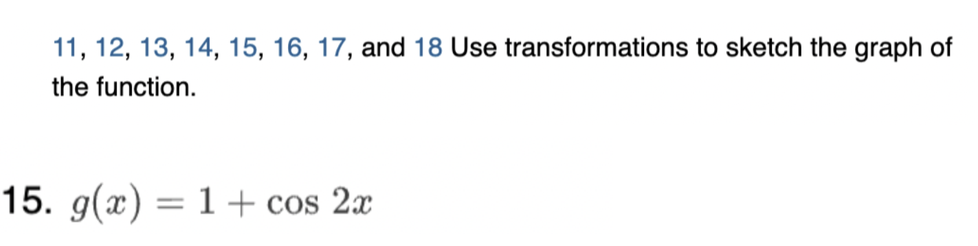 Solved 11,12,13,14,15,16,17, and 18 Use transformations to | Chegg.com